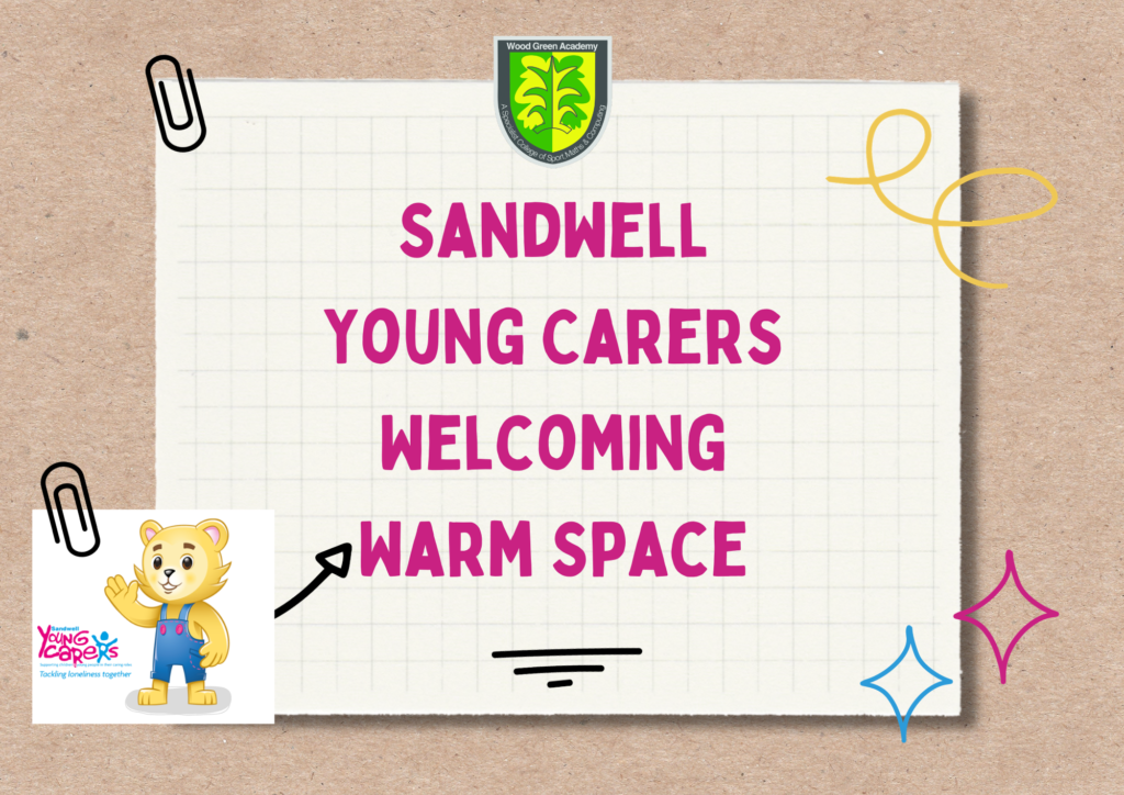 Sandwell Young Carers Welcoming Warm Space - Wood Green Academy