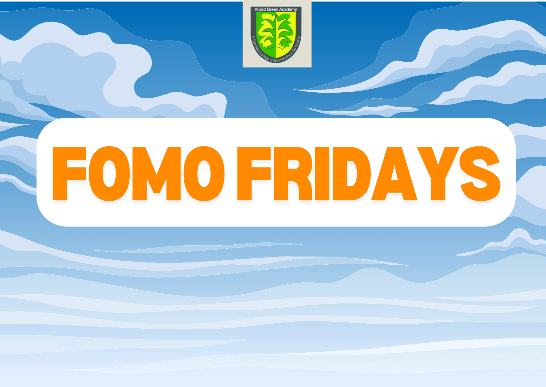 FOMO Fridays 2024 - Wood Green Academy